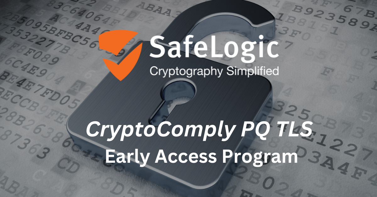 CryptoComply PQ TLS Early Access Program - SafeLogic